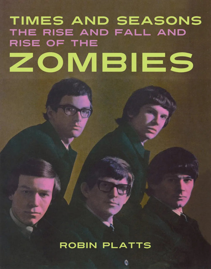 Times and Seasons - The Rise and Fall and Rise of The Zombies – Feel It ...